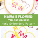 Hawaii Flower Hand Embroidery Pattern {Yellow Hibiscus} - Wandering ...