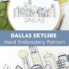 Dallas Skyline Hand Embroidery Pattern - Wandering Threads Embroidery